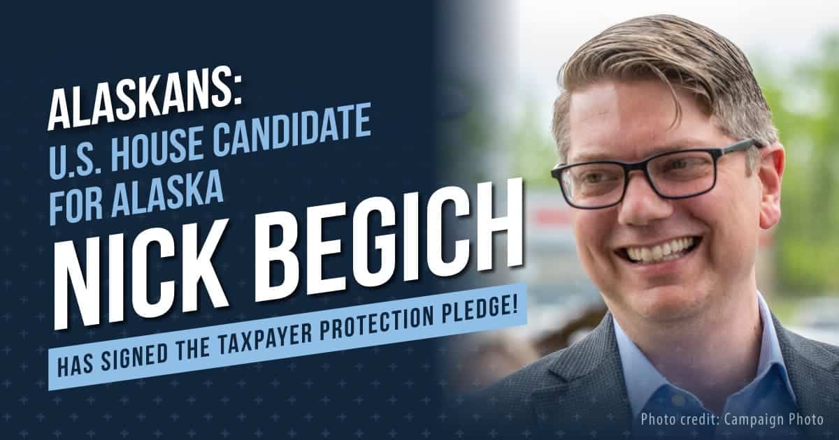 Nick Begich Makes “No New Taxes” Promise to Voters in AL At-Large Race ...